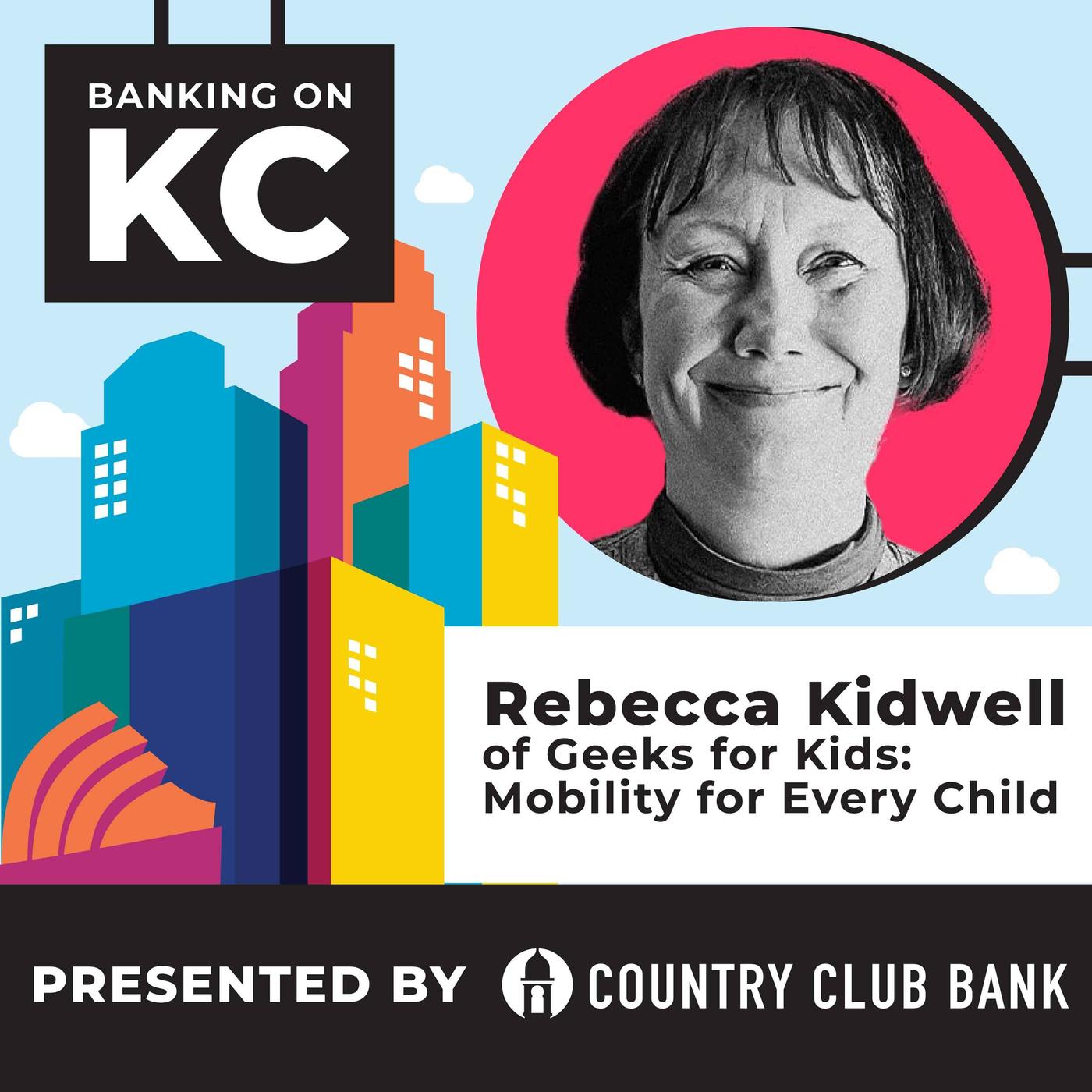 Rebecca Kidwell of Geeks for Kids: Mobility for Every Child | Listen Notes