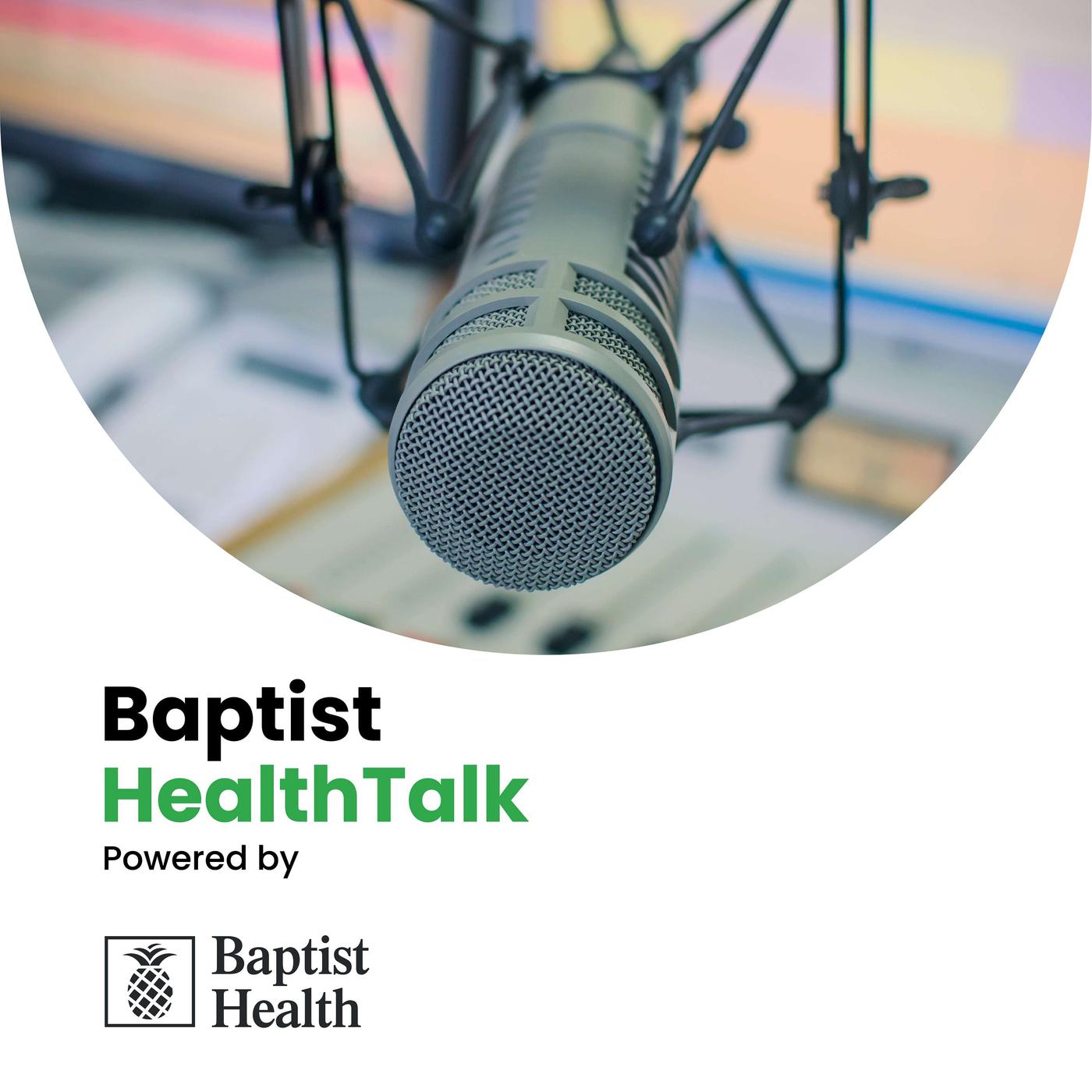 Baptist HealthTalk (podcast) - Baptist Health South Florida | Listen Notes