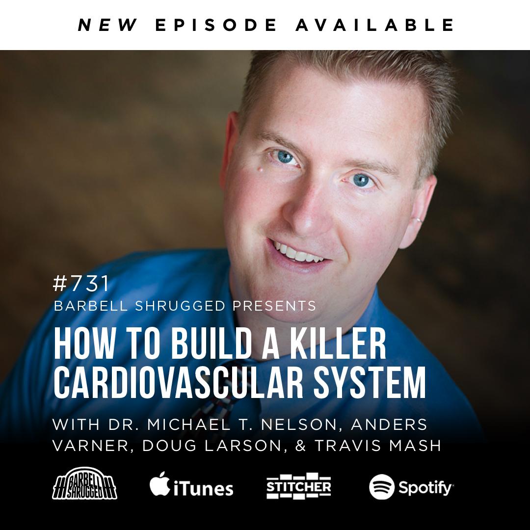 How to Build a Killer Cardiovascular System w/ Dr. Mike T. Nelson, Anders Varner, Doug Larson ...