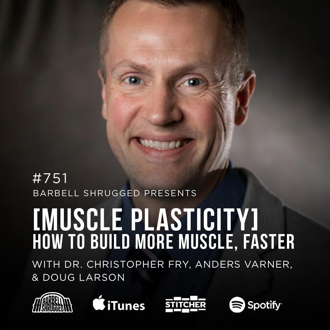 [Muscle Plasticity] How to Build More Muscle, Faster w/ Dr. Christopher ...