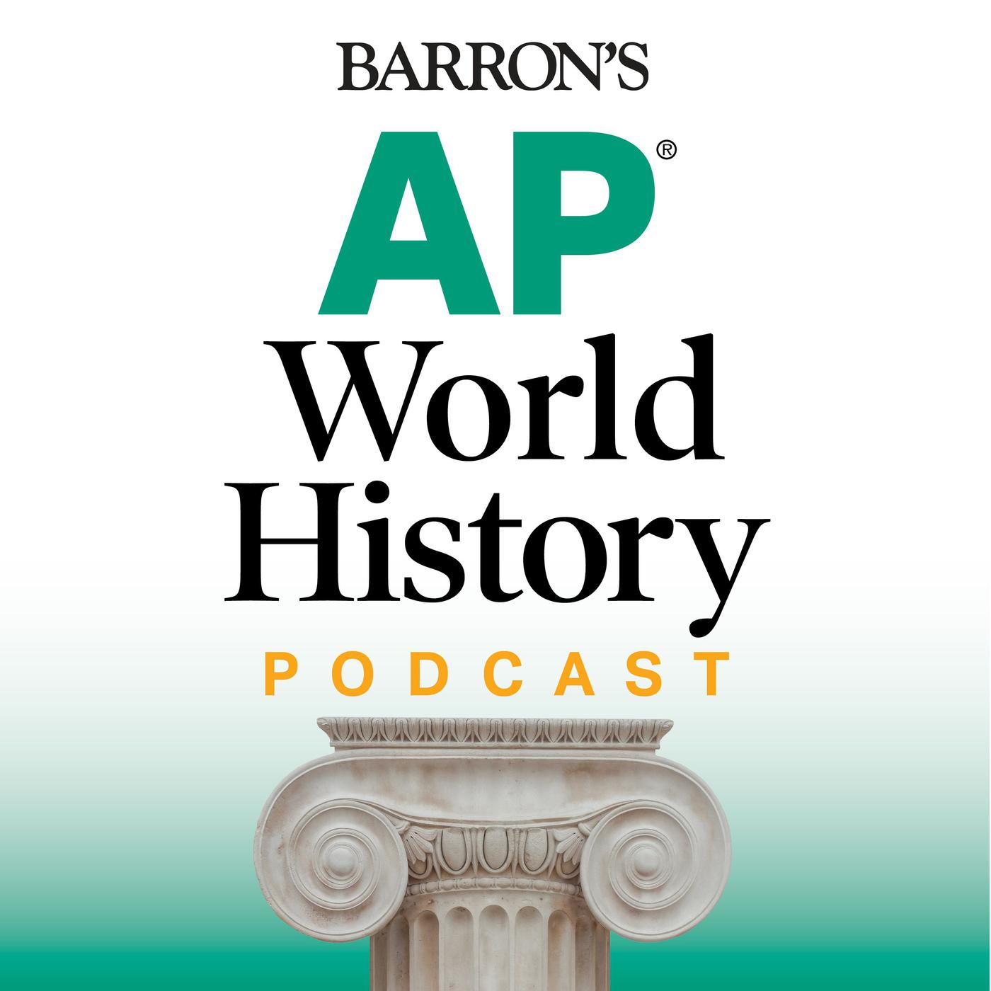 Barron’s AP® World History Podcast - Barron's AP | Listen Notes
