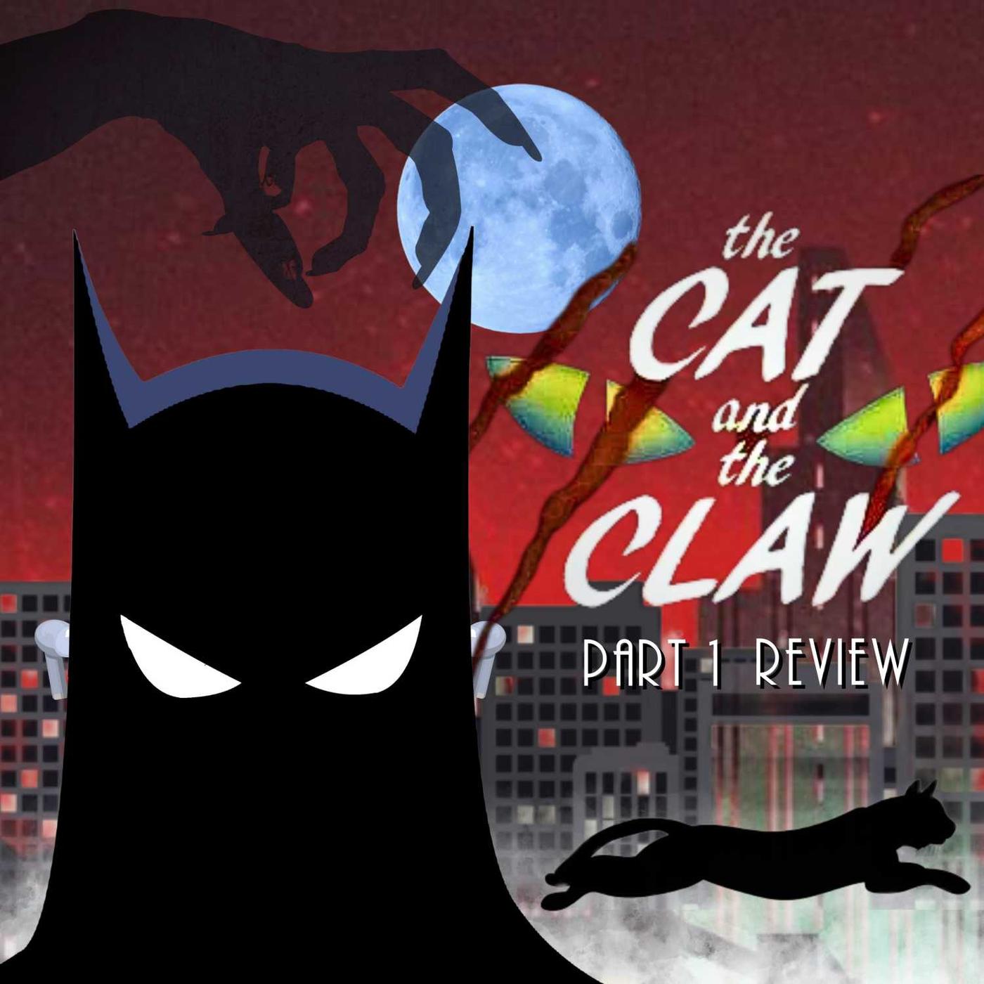 The Cat & The Claw Part 1 Review - Batman the Animated Series Podcast ...