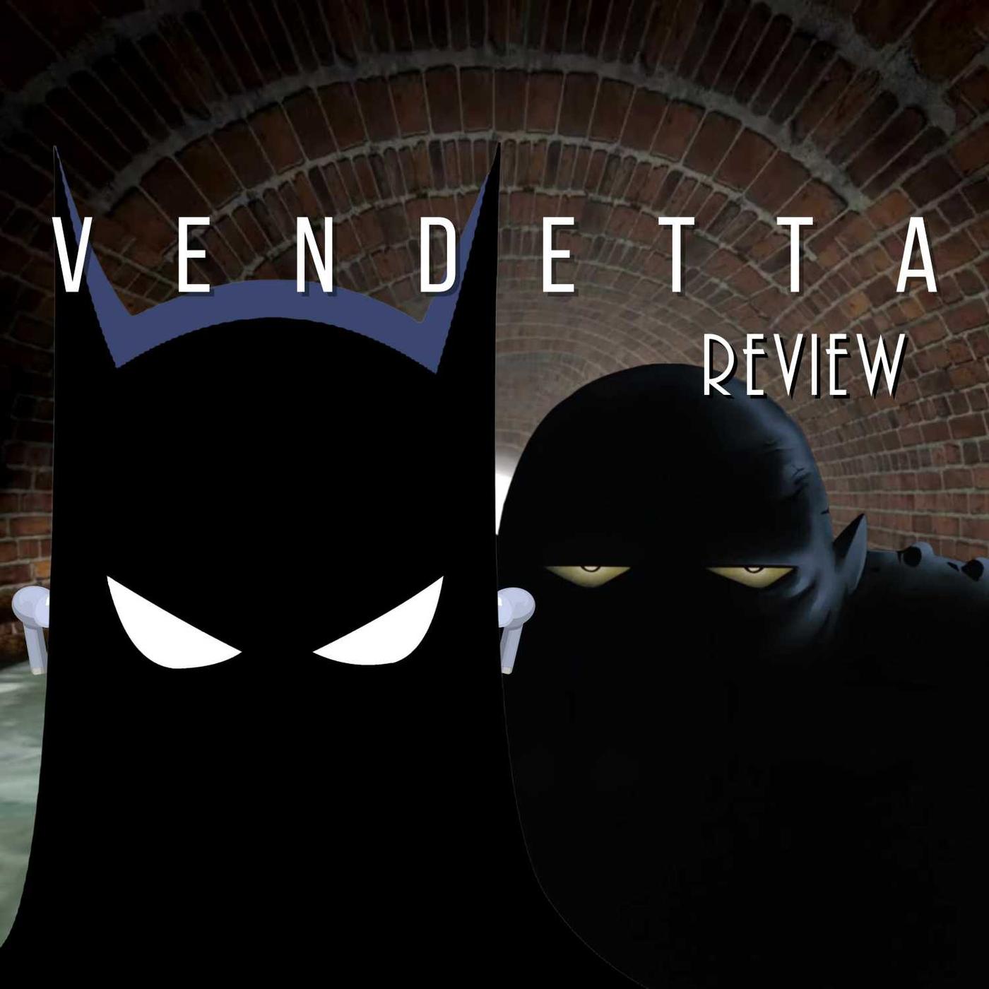 Vendetta Review - Batman the Animated Series Podcast | Listen Notes