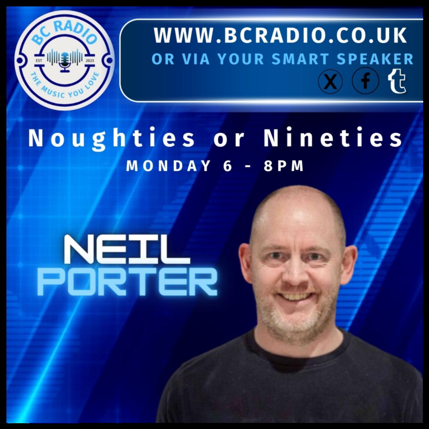 Neil Porter - Noughties or Nineties - Monday 3rd June 2024 | Listen Notes