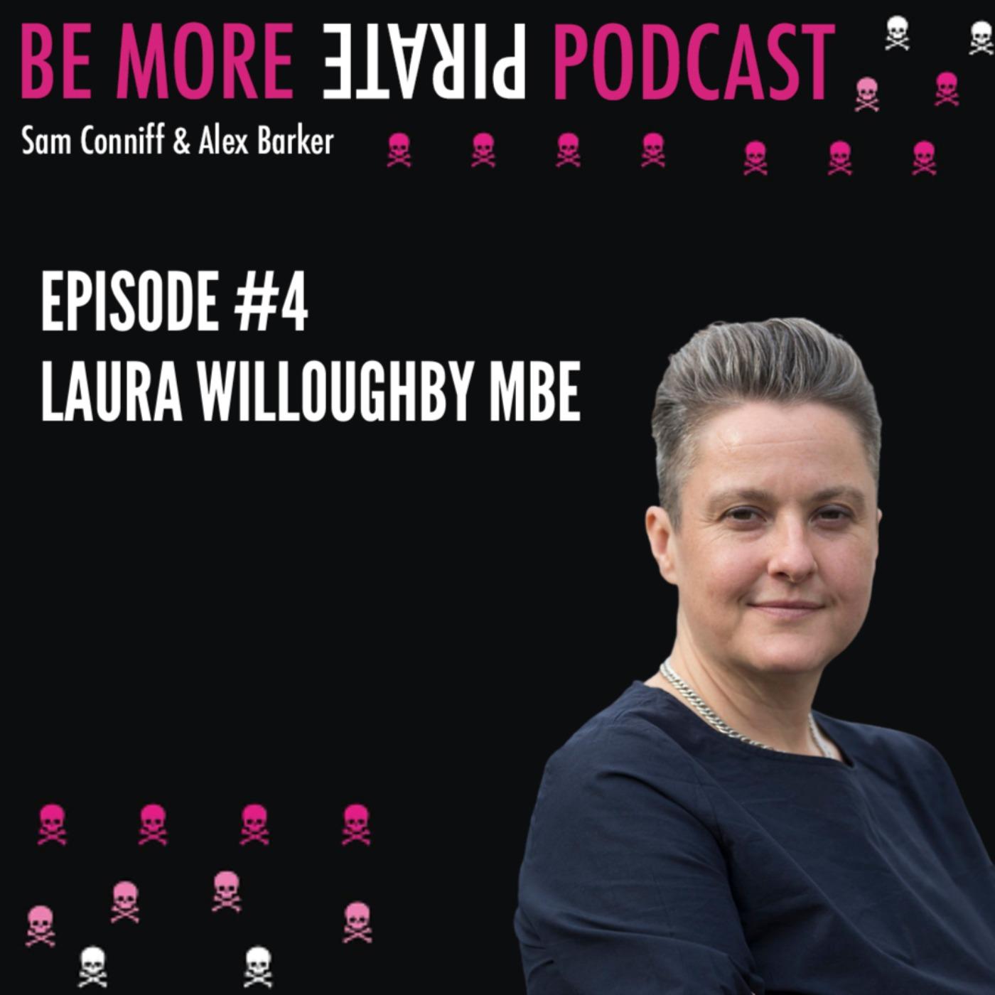 Laura Willoughby MBE - Be More Pirate (podcast) | Listen Notes