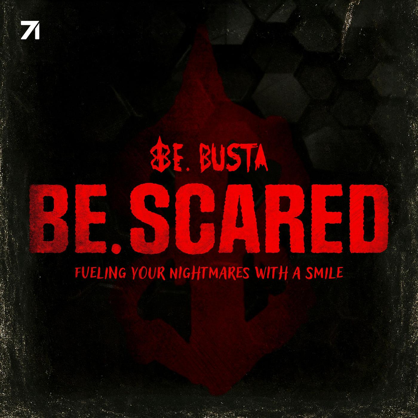 Be. Scared (podcast) - Be. Busta and Studio71 | Listen Notes