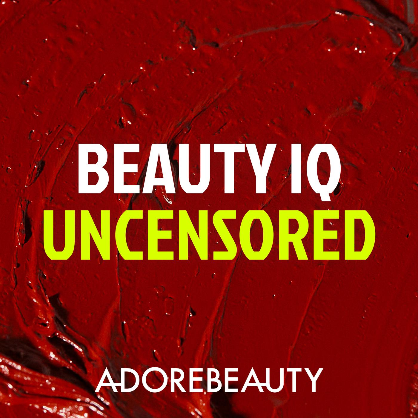 Mr Beauty IQ: Where It All Begins - Beauty IQ Uncensored (podcast ...