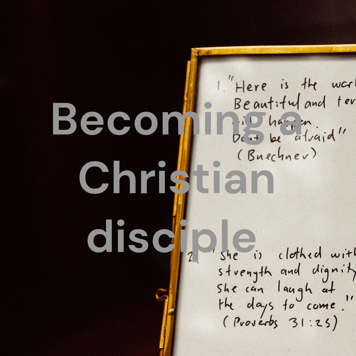 Becoming a Christian disciple （ポッドキャスト） - Precious Tommy | Listen Notes