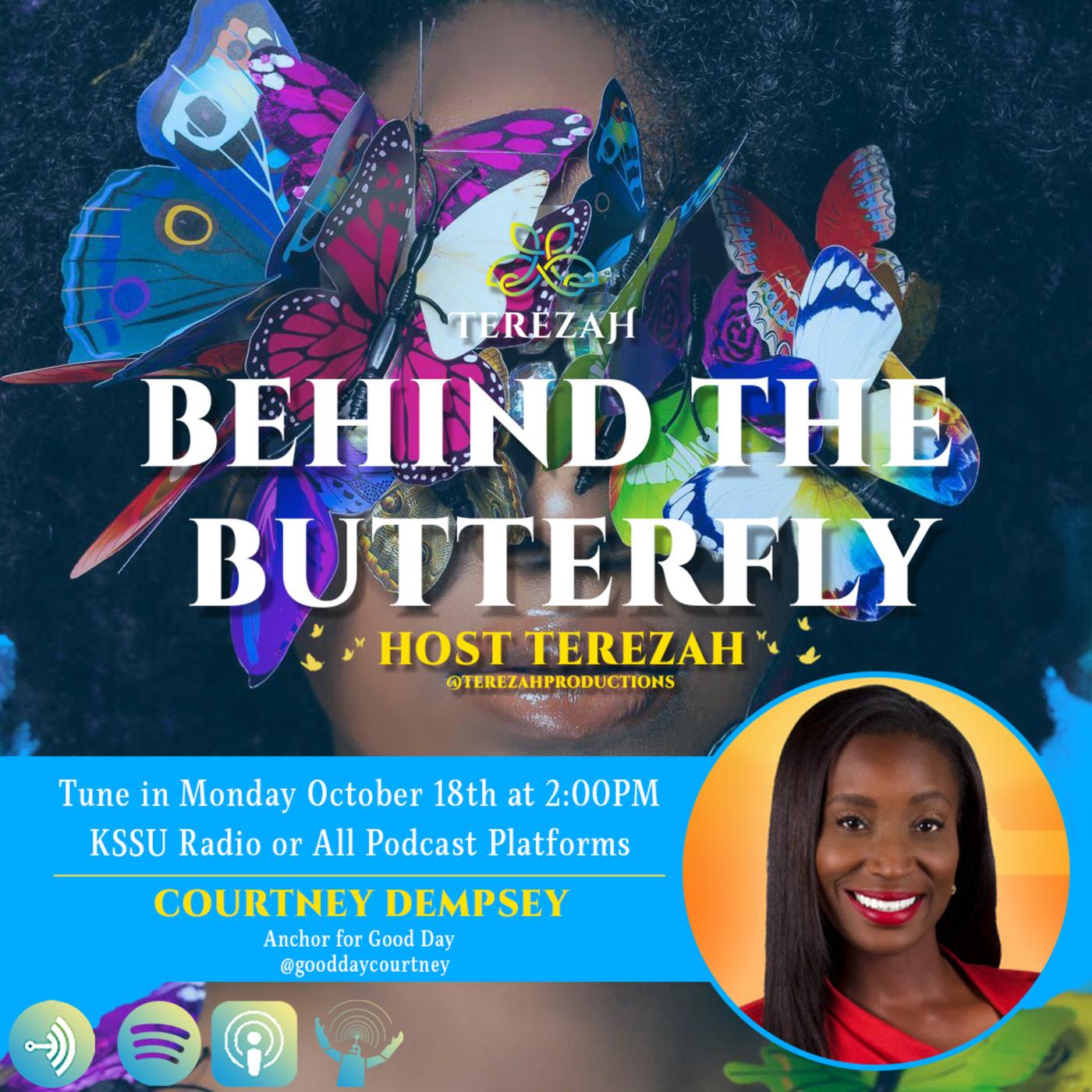 Season 4: Courtney Dempsey - Behind the Butterfly (Podcast) | Listen Notes