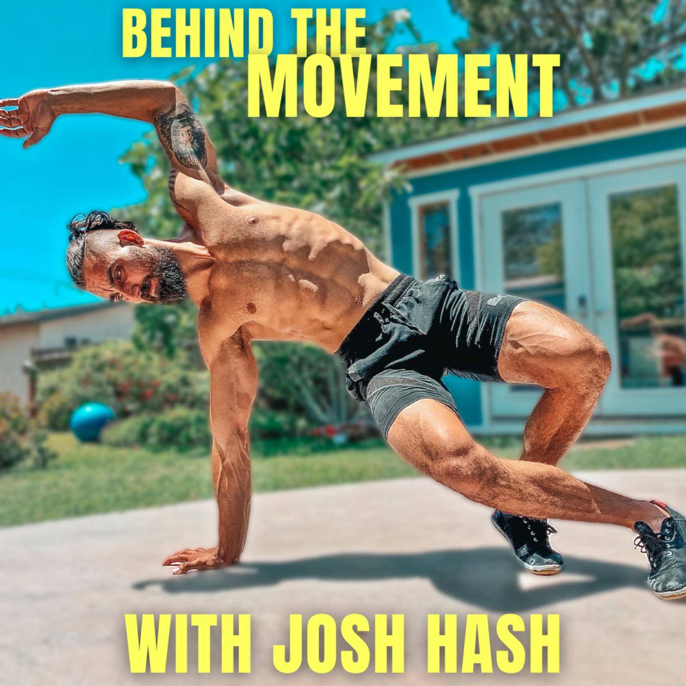 #89 - Josh Hash - Behind the Movement (播客) | Listen Notes