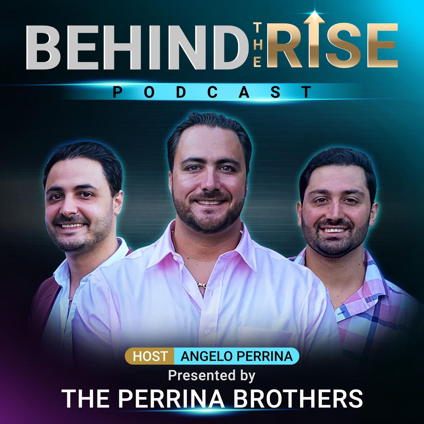 Behind The Rise with The Perrina Brothers (podcast) - Perrina Brothers ...