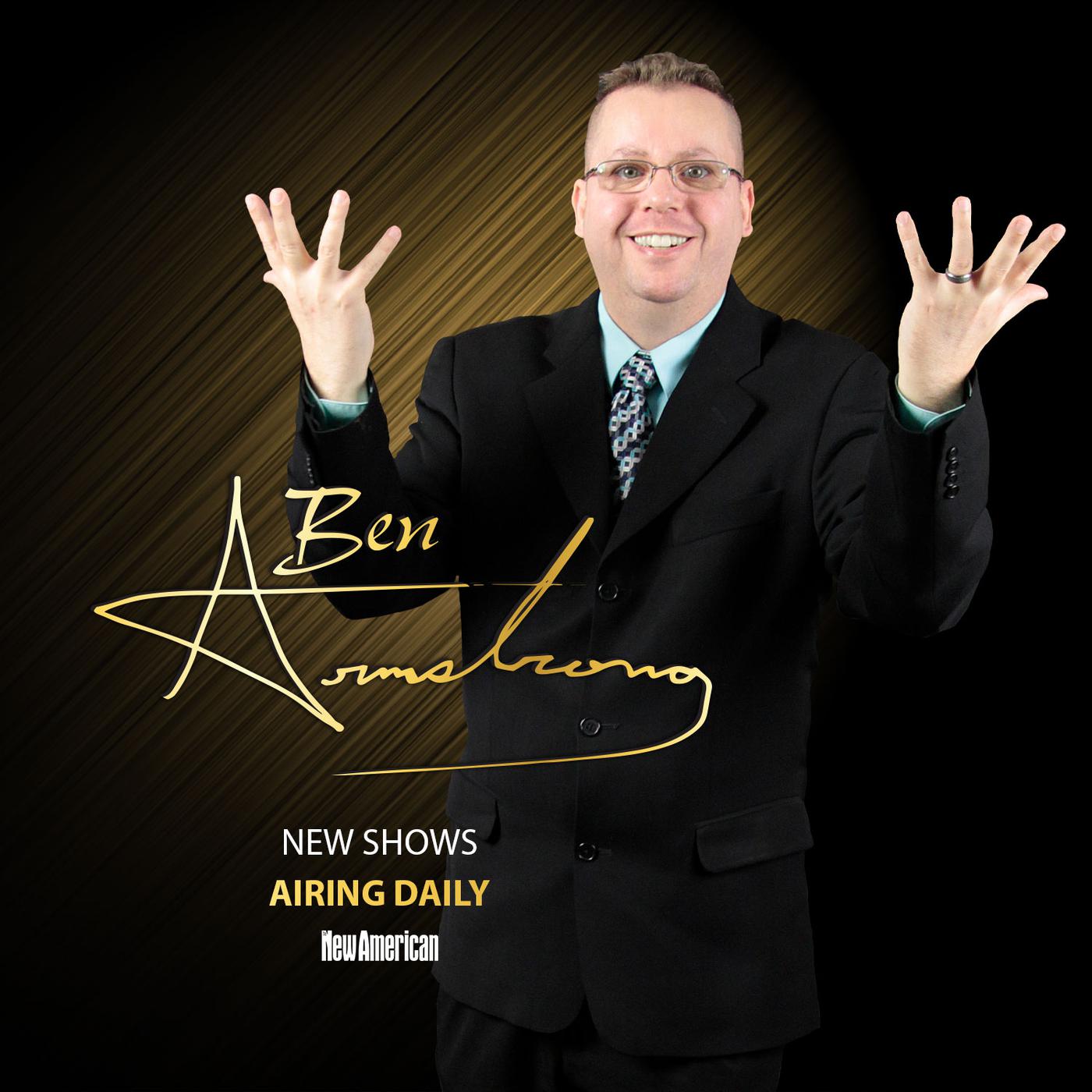 The Ben Armstrong Show (podcast) - The New American | Listen Notes