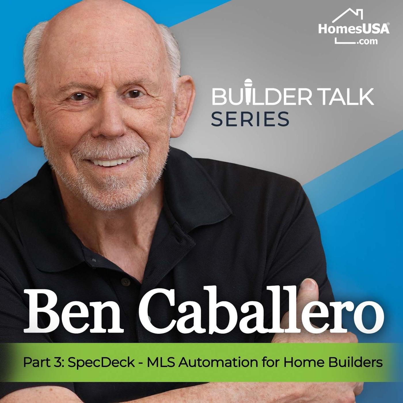 Ben Caballero: Real Estate Agent Series and BUILDER TALK Series from the #1 Ranked Agent in the ...
