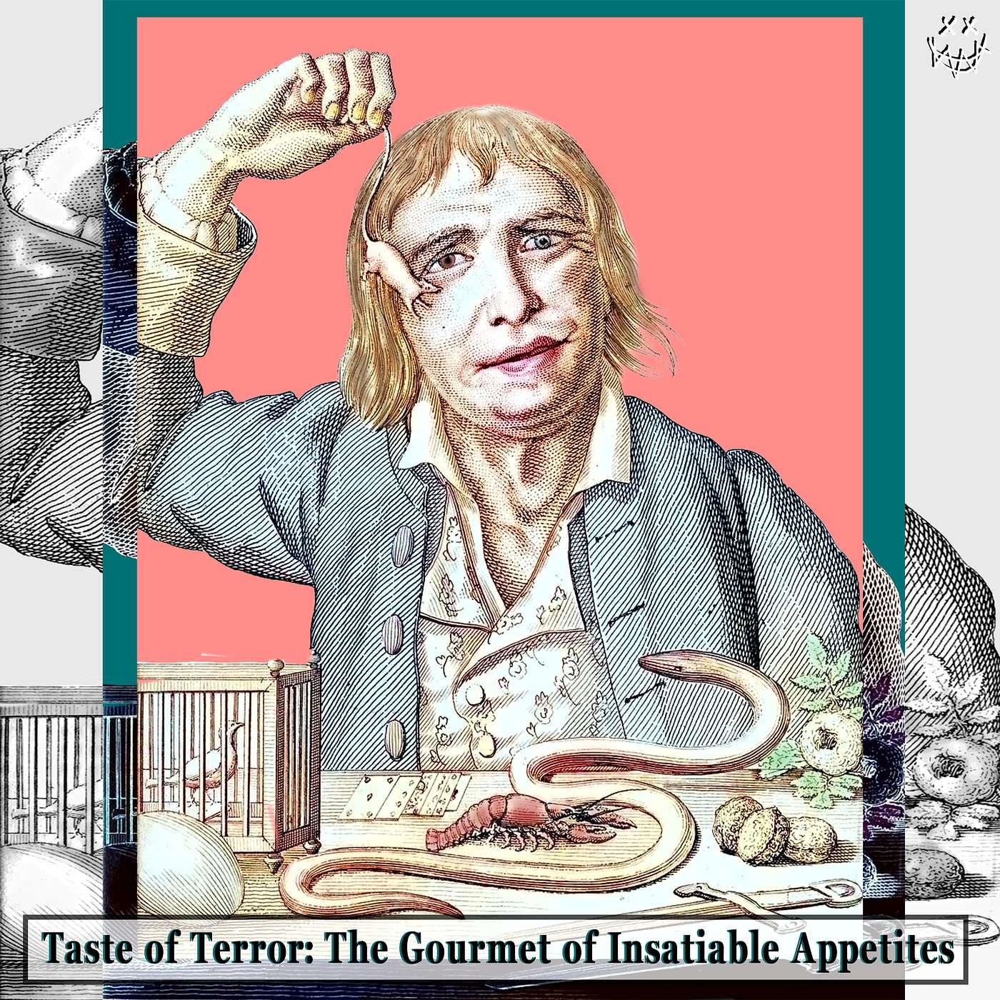 Taste of Terror: The Gourmet of Insatiable Appetites | Listen Notes
