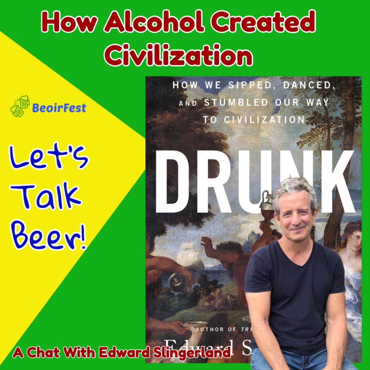 How Alcohol Created Civilization With Edward Slingerland | Listen Notes