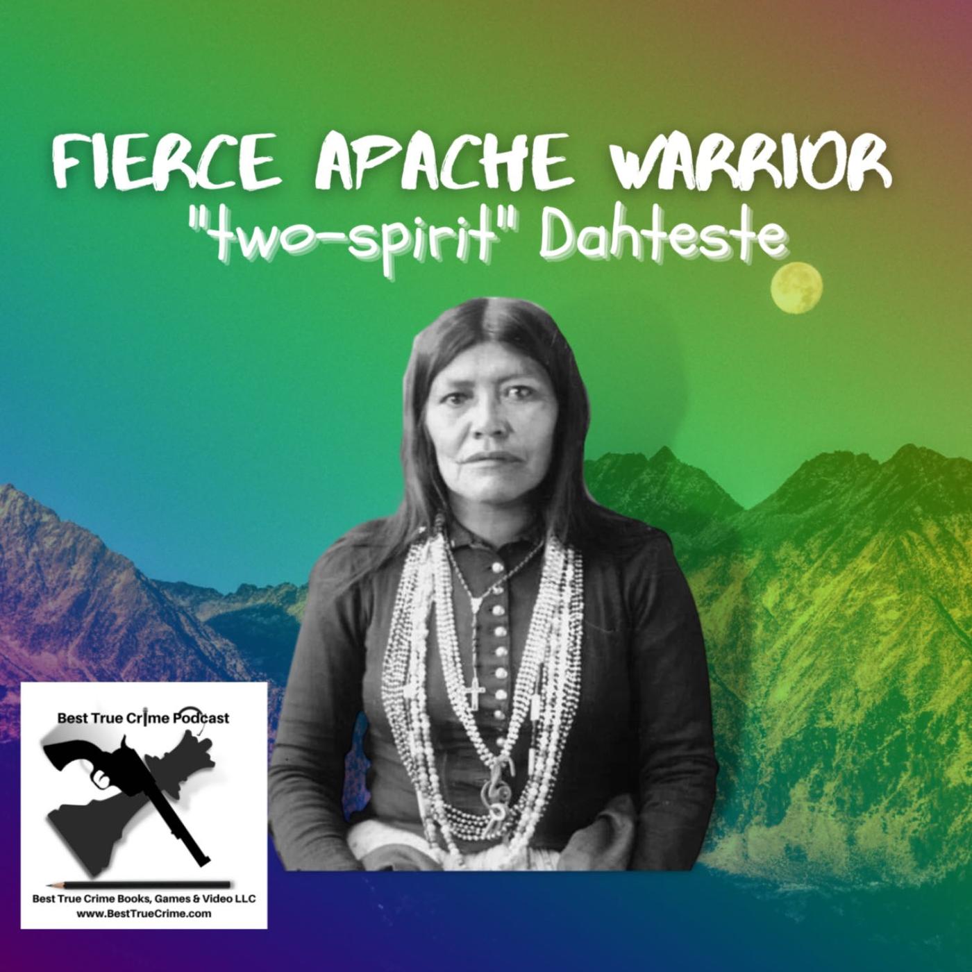 Meet Apache Female Warrior “Two Spirit” Dahteste - Best True Crime ...