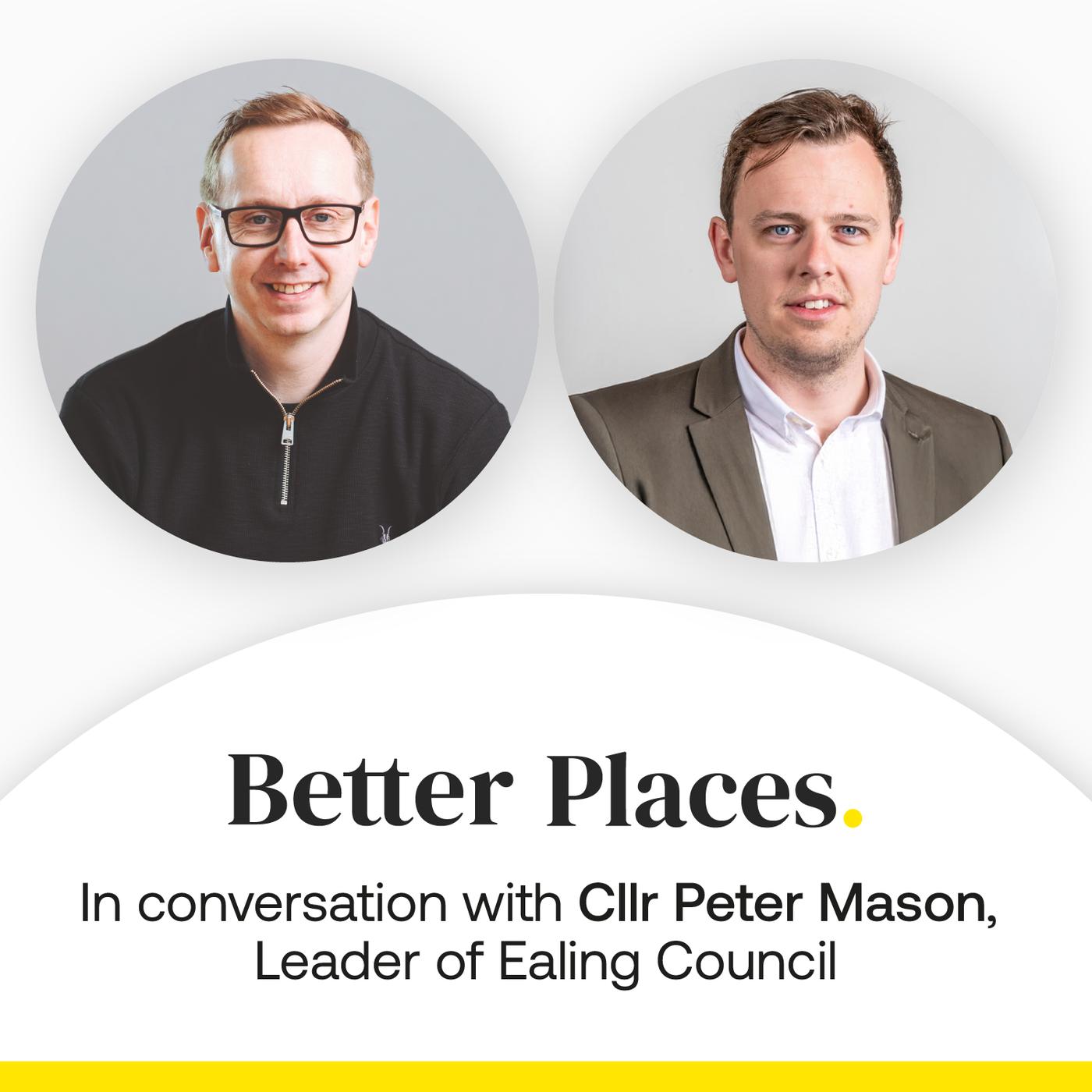 S4 Ep14: In conversation with Cllr Peter Mason, Leader of Ealing ...