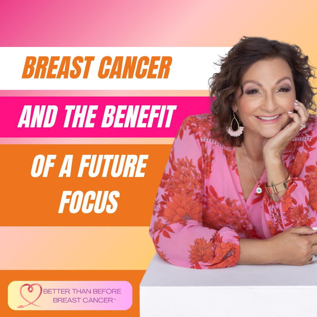 #394 Breast Cancer and The Benefit of A Future Focus | Listen Notes