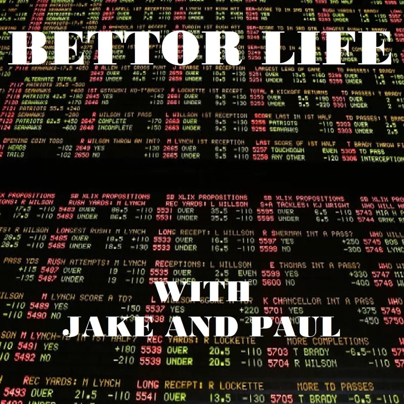 22 - Bettor Life with Jake and Paul - Bettor Life with Jake and Paul ...
