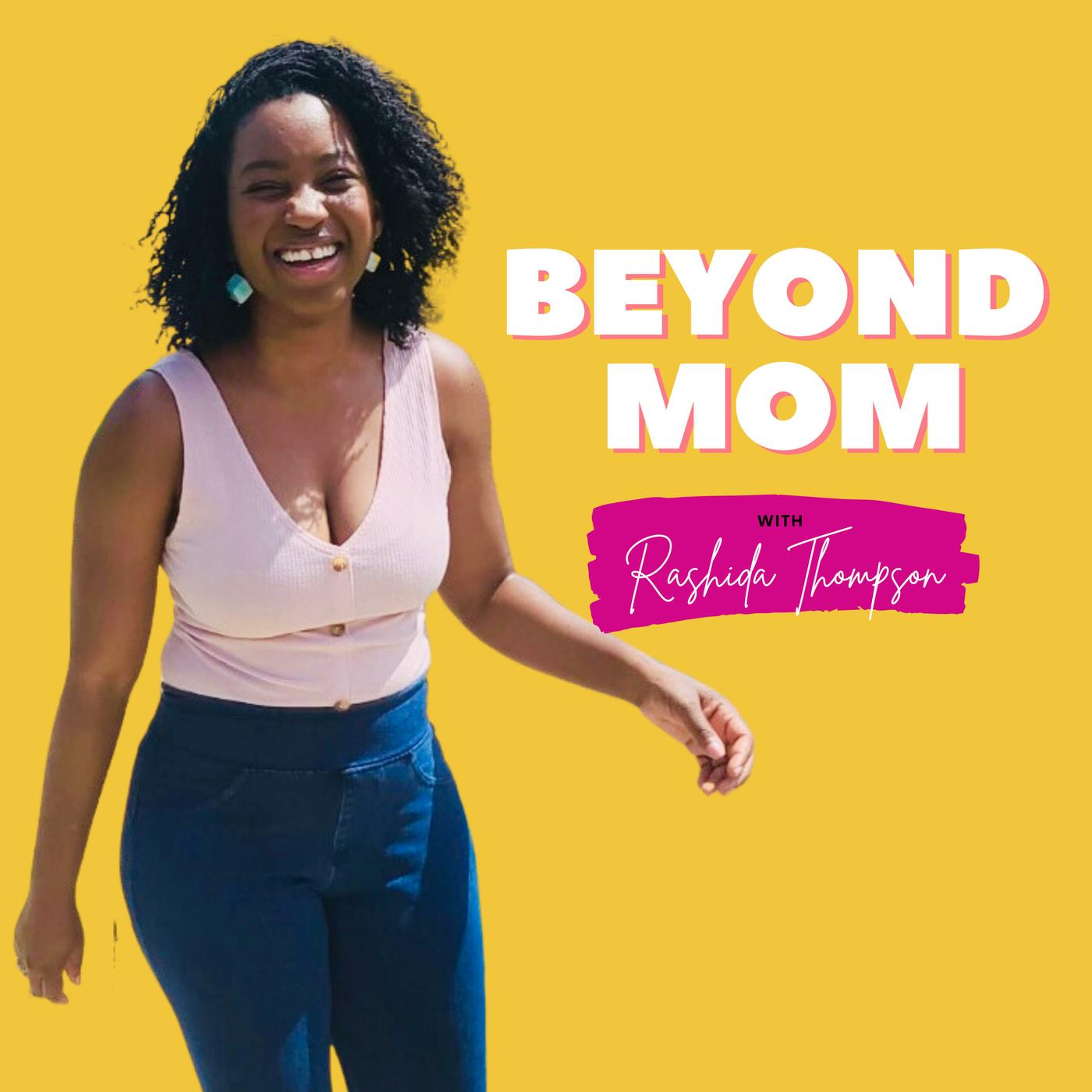 New Show, Who Dis? Introducing…Beyond Mom! - Beyond Mom (podcast ...