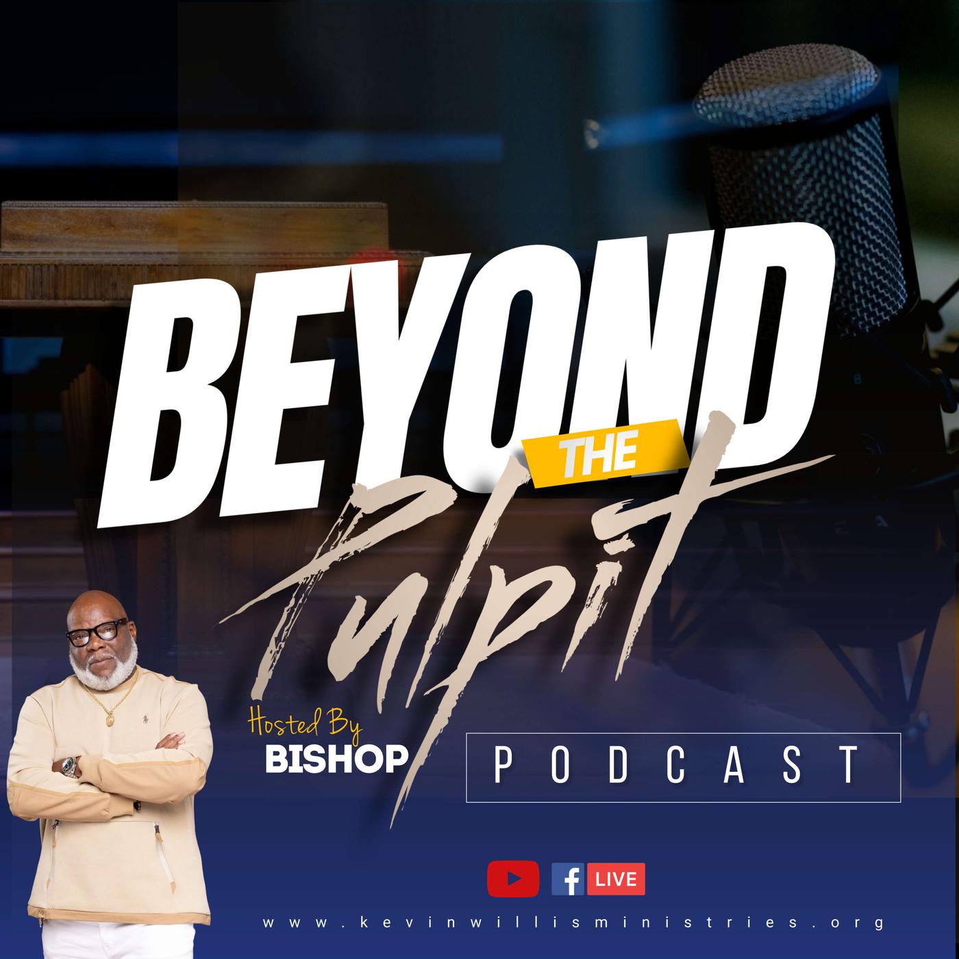 Episode 31 I Pastor Darrel Petties - Beyond the Pulpit with Bishop ... Episode 31 I Pastor Darrel Petties - Beyond the Pulpit with Bishop ...