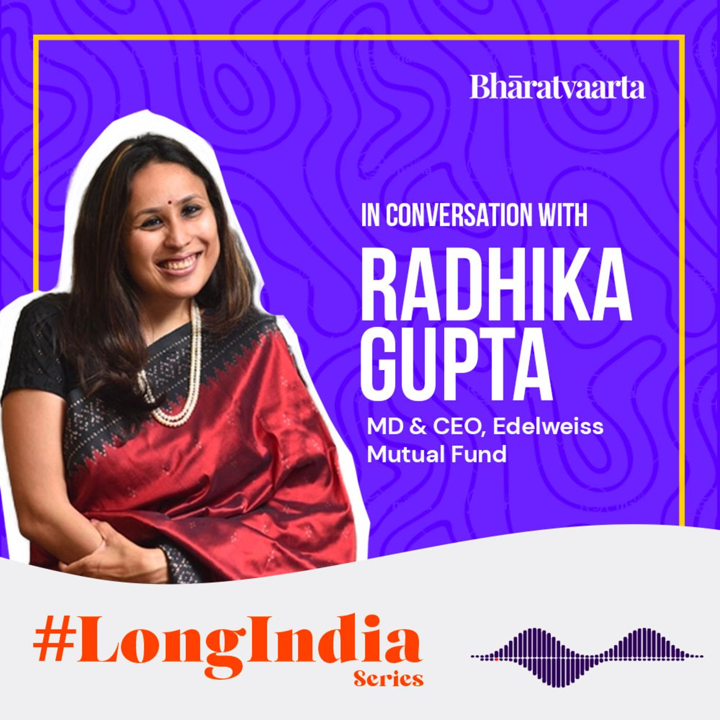 #093 | Why Radhika Gupta (MD & CEO, Edelweiss MF) Is Optimistic About Indian Markets |#LongIndia ...