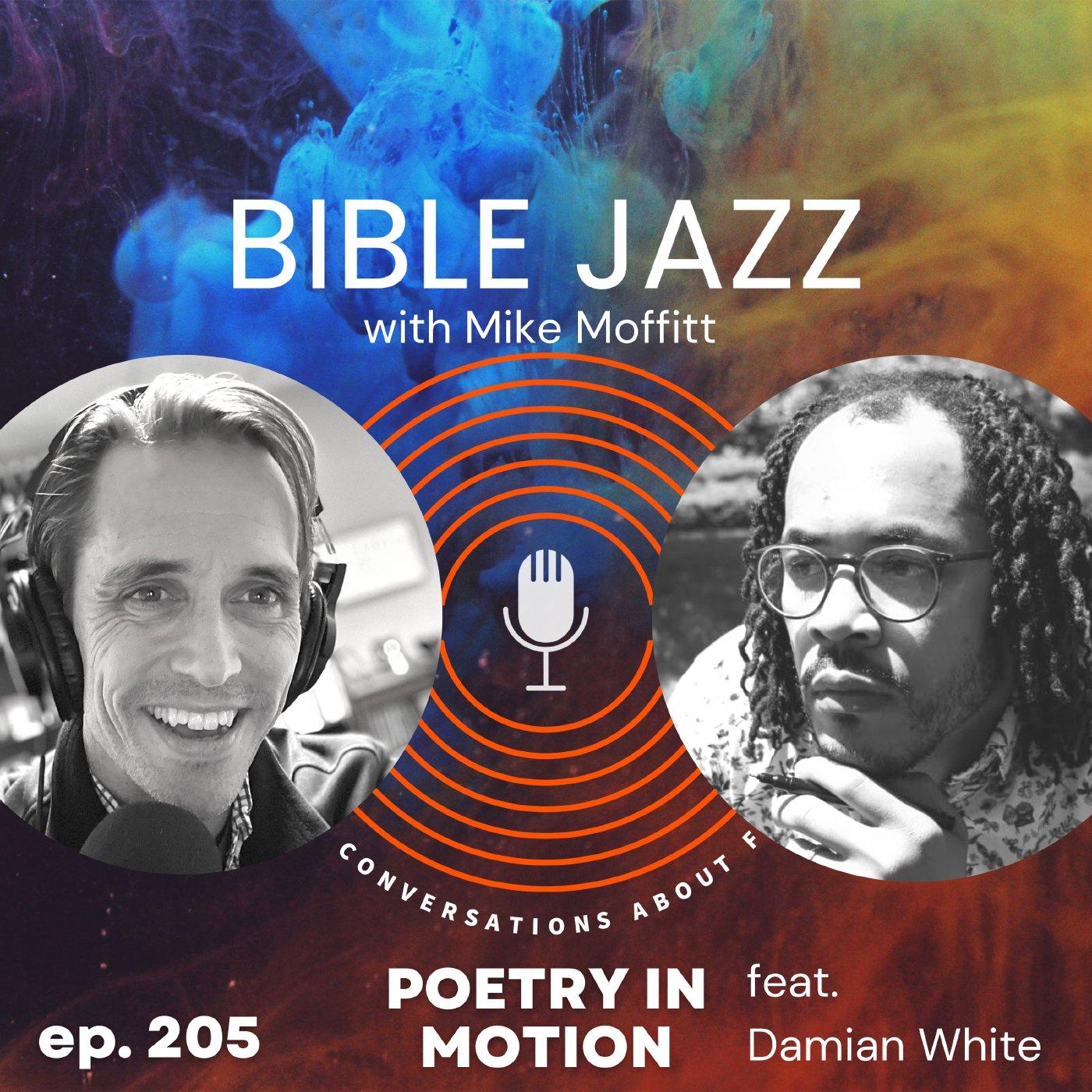 205. Poetry in Motion (with Damian White of "I Made a Place for You ...