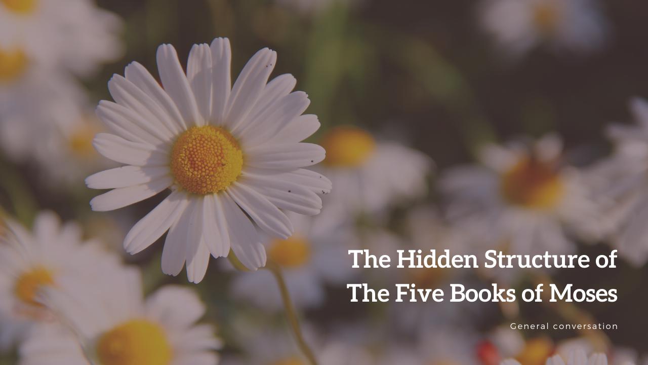 The Hidden Structure of The Five Books of Moses - Bible Stories As ...