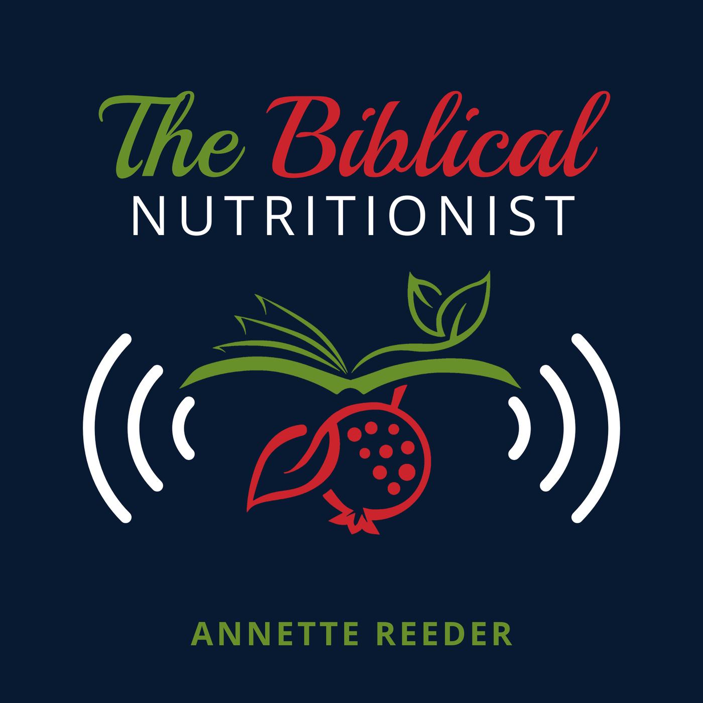 Biblical Nutrition Academy Podcast - Annette Reeder | Listen Notes