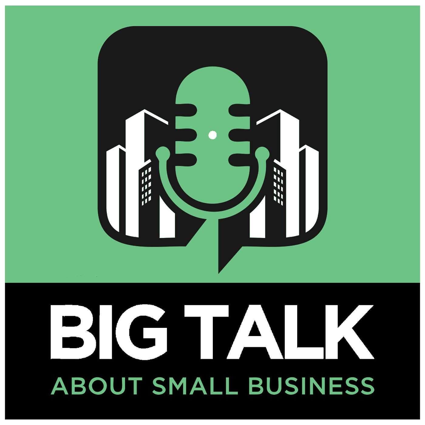 Big Talk About Small Business (podcast) - Big Talk About Small Business ...