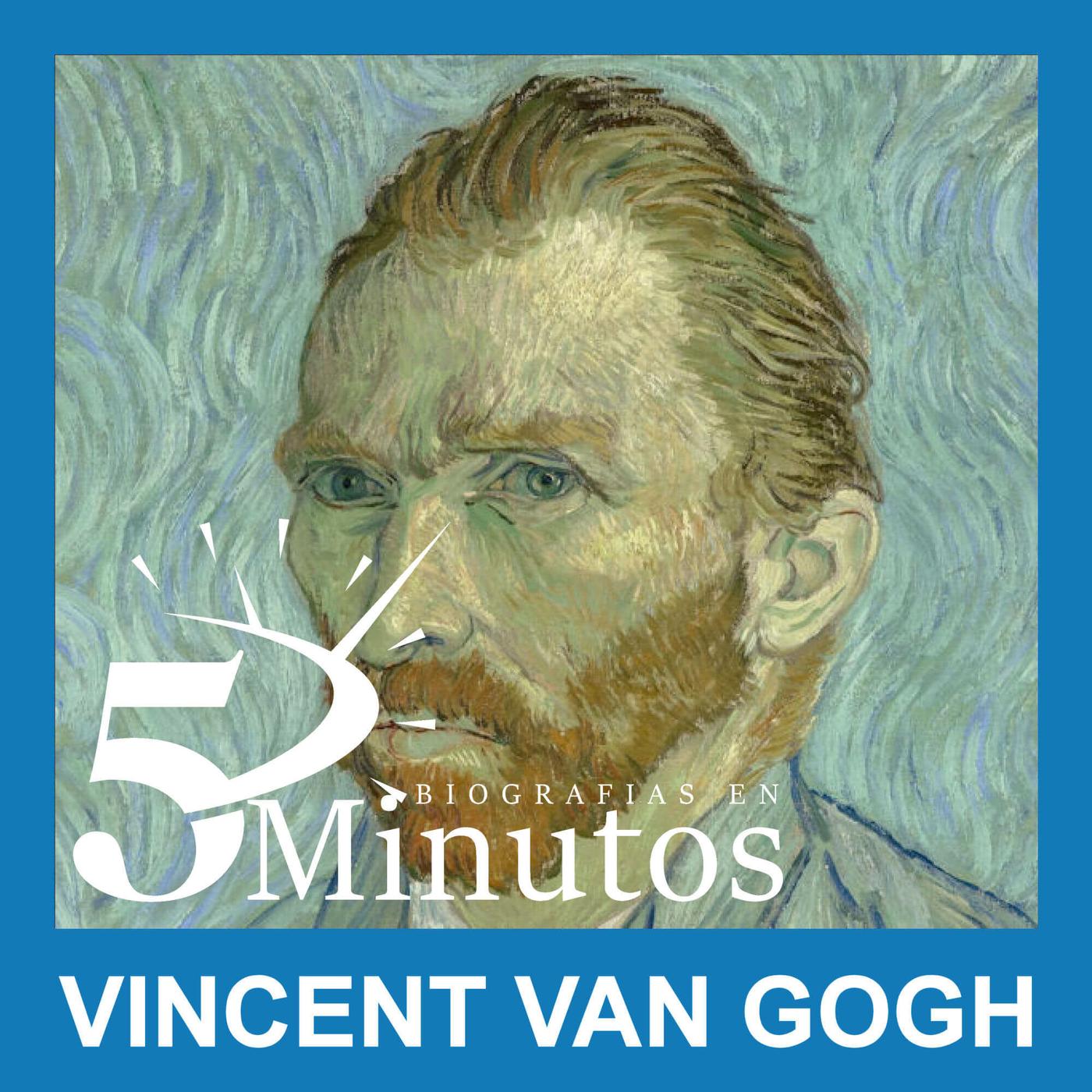 Vincent van Gogh - Biografias en 5 minutos (podcast) | Listen Notes