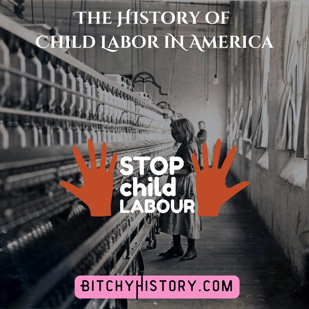 The History of Child Labor in America - Bitchy History (podcast ...