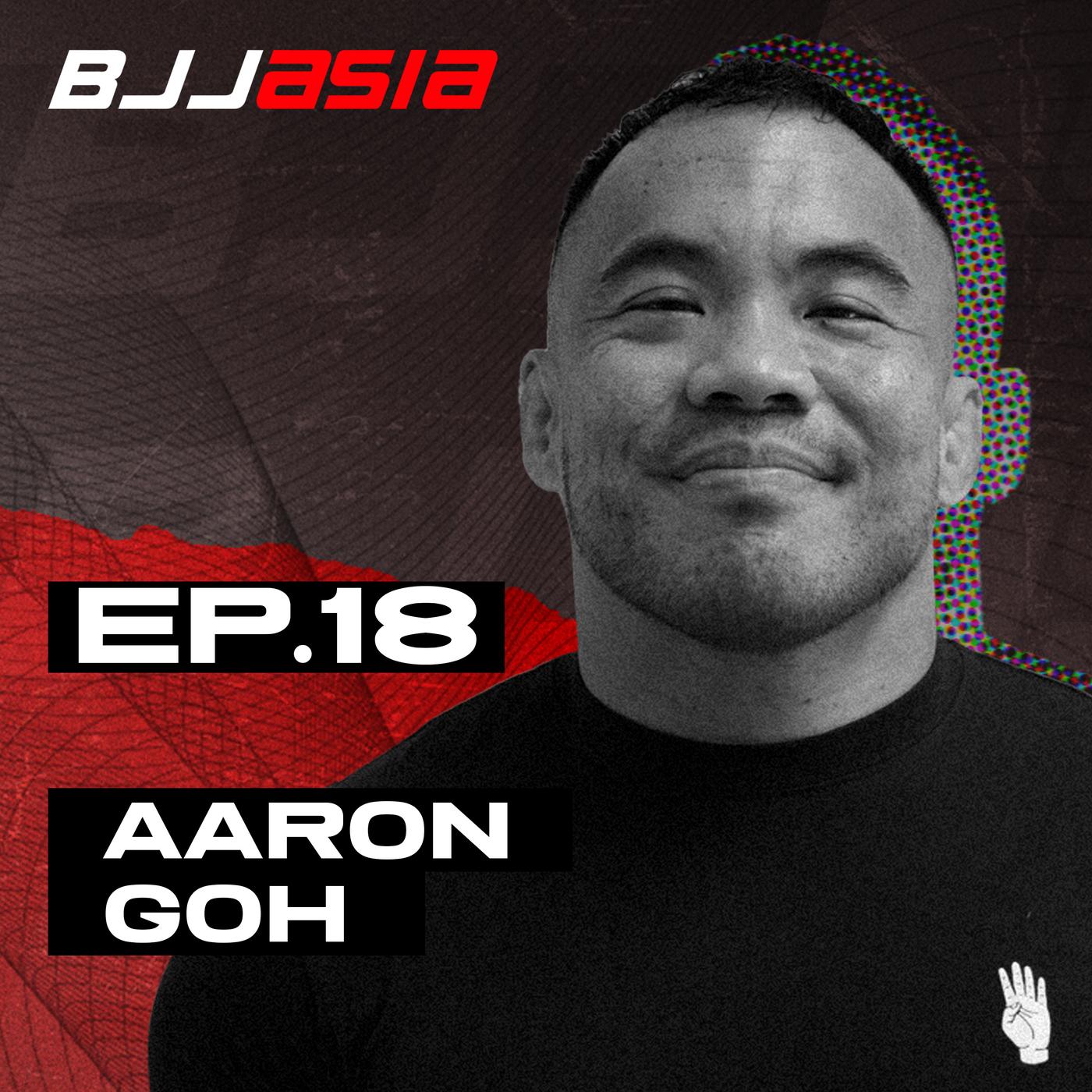 Grapple Asia Interview Ep. 18 | Aaron Goh | Leverage BJJ Malaysia ...