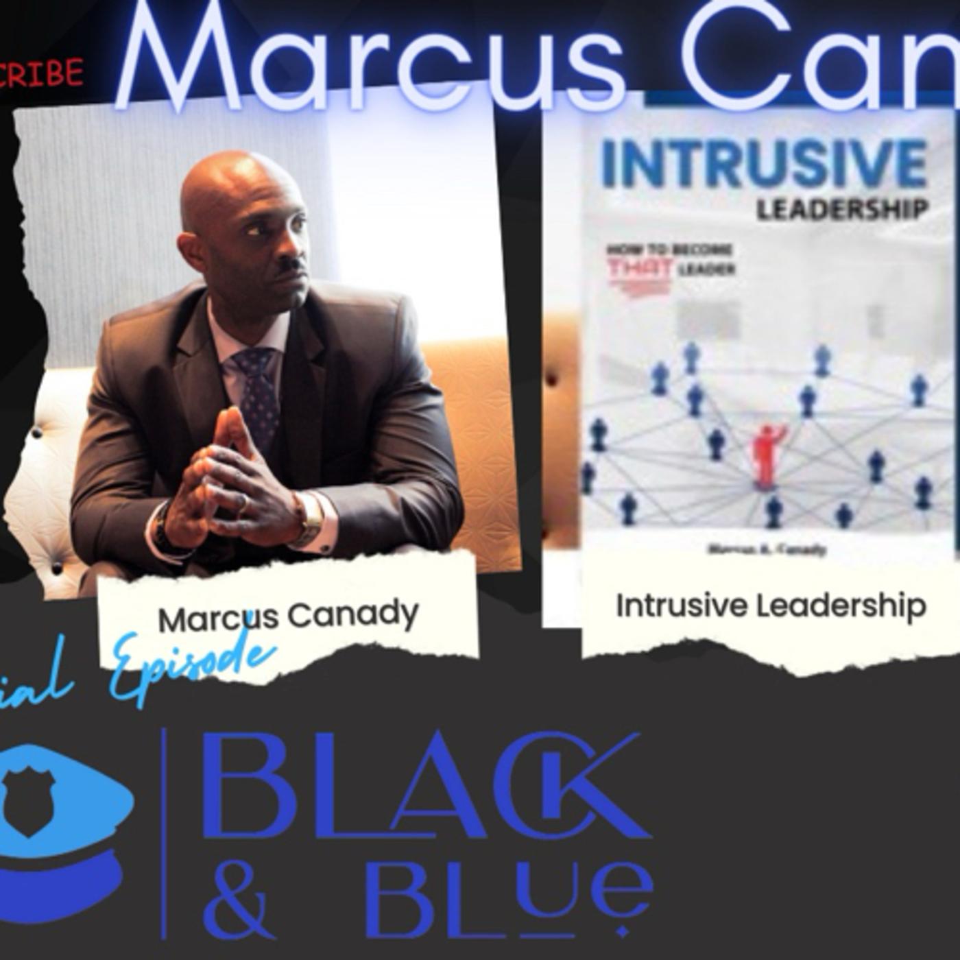 Black & Blue: Marcus Canady author of "Intrusive Leadership" | Listen Notes