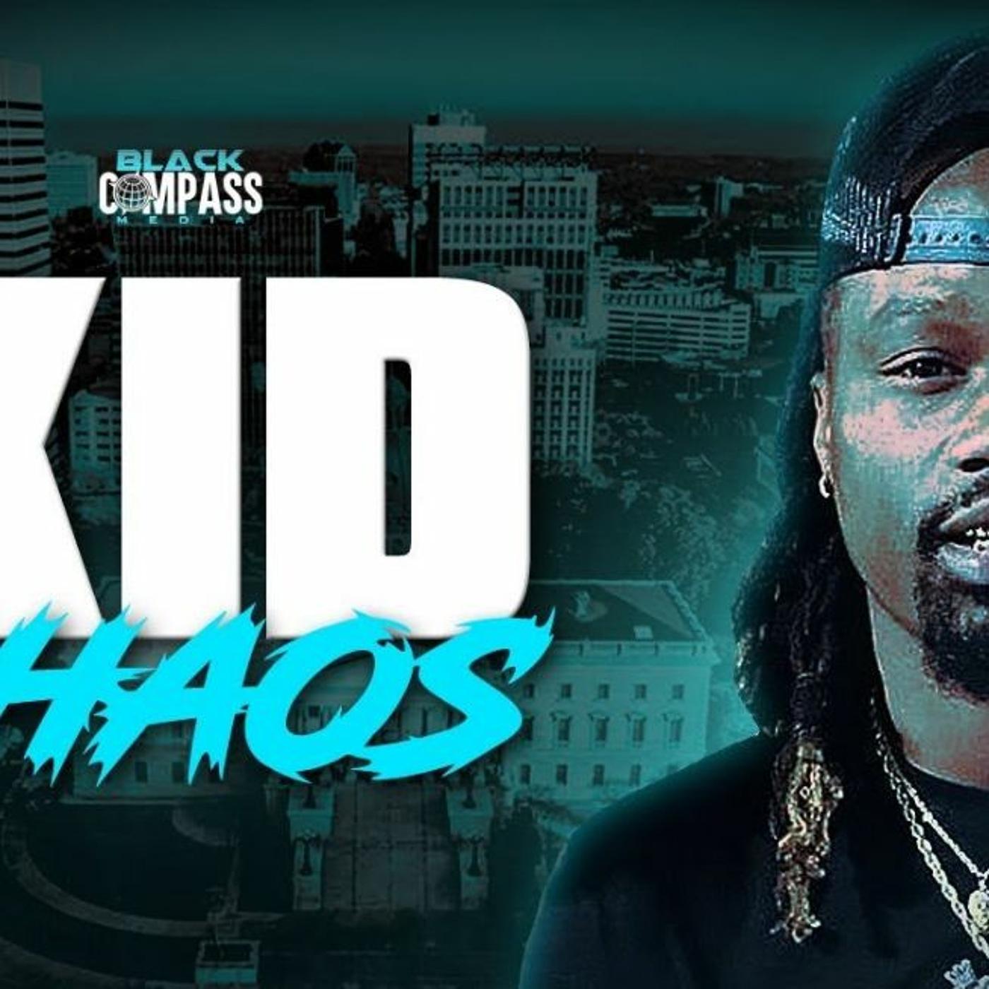 Kid Chaos Comes Through And Goes Crazy - Black Compass Media (podcast ...