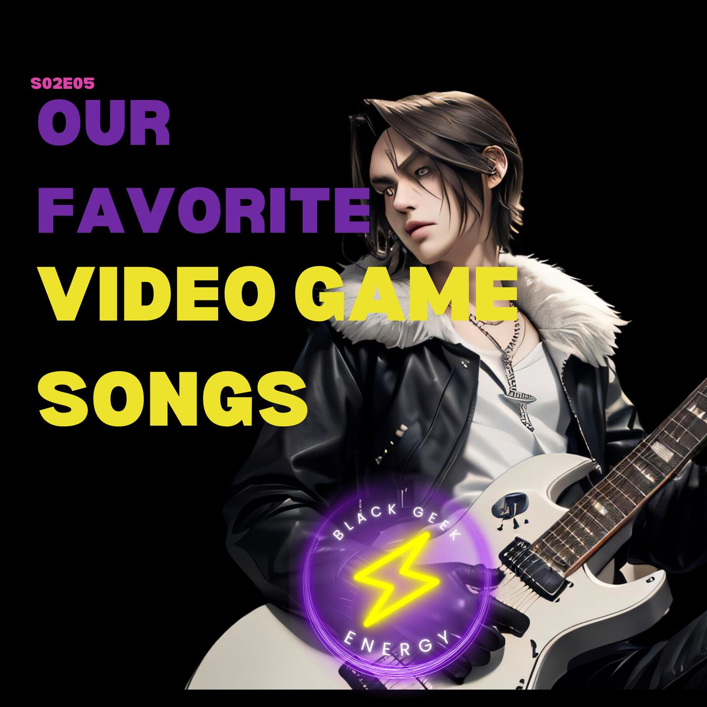 Our Favorite Video Game Songs - Black Geek Energy (podcast) | Listen Notes