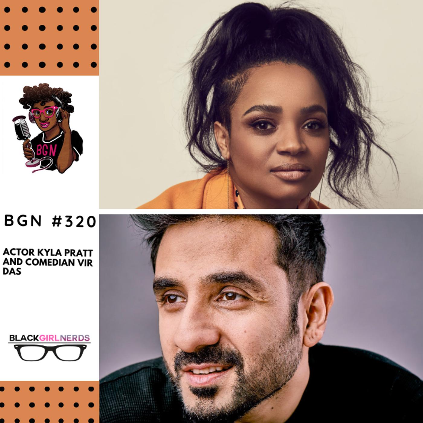 336: Actor Kyla Pratt and Comedian Vir Das - Black Girl Nerds (podcast ...
