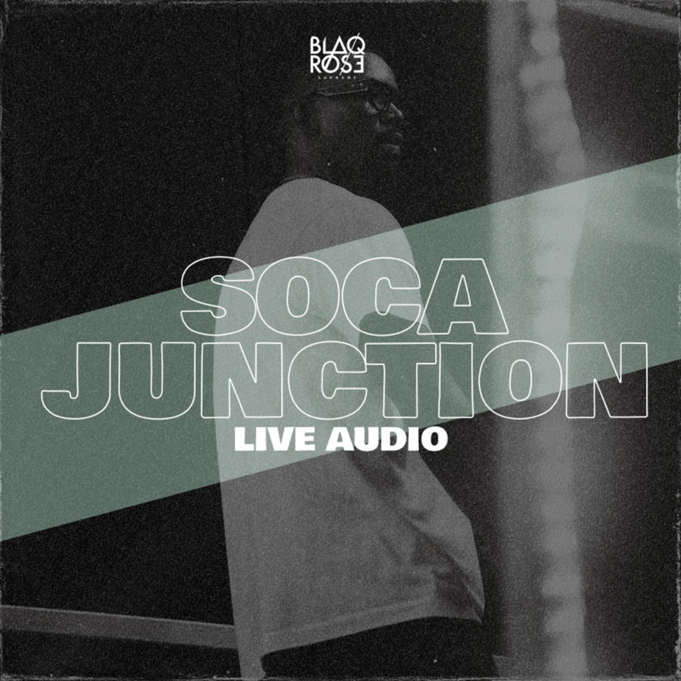 SOCA JUNCTION 2024 LIVE AUDIO (APRIL 19) - Blaqrose Supreme's Podcast ...