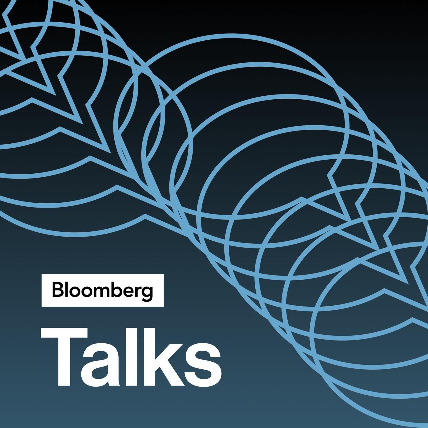 Bloomberg Talks (podcast) - Bloomberg | Listen Notes