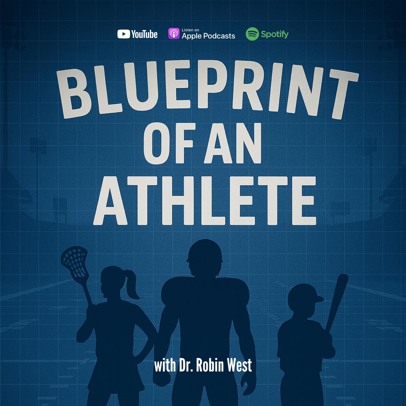Welcome to Blueprint of an Athlete with Dr. Robin West | Listen Notes