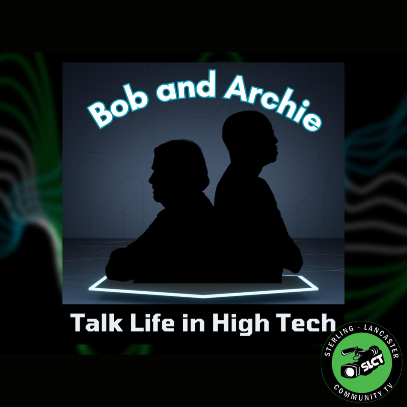 Bob and Archie Talk Life in High Tech - Bob and Archie Talk Life in ...