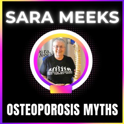 Osteoporosis Myths & Misinterpretations in Management With Sara Meeks ...
