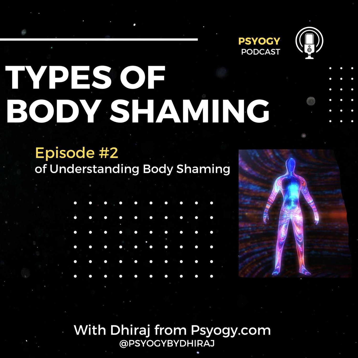 Body Shame | Understanding Body Shaming by Dhiraj | Listen Notes