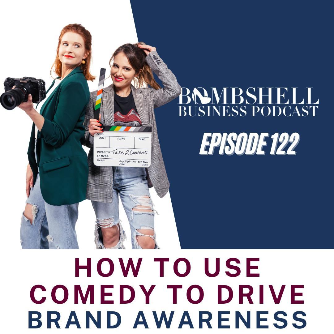 How to Use Comedy to Drive Brand Awareness (122) - Bombshell Business ...