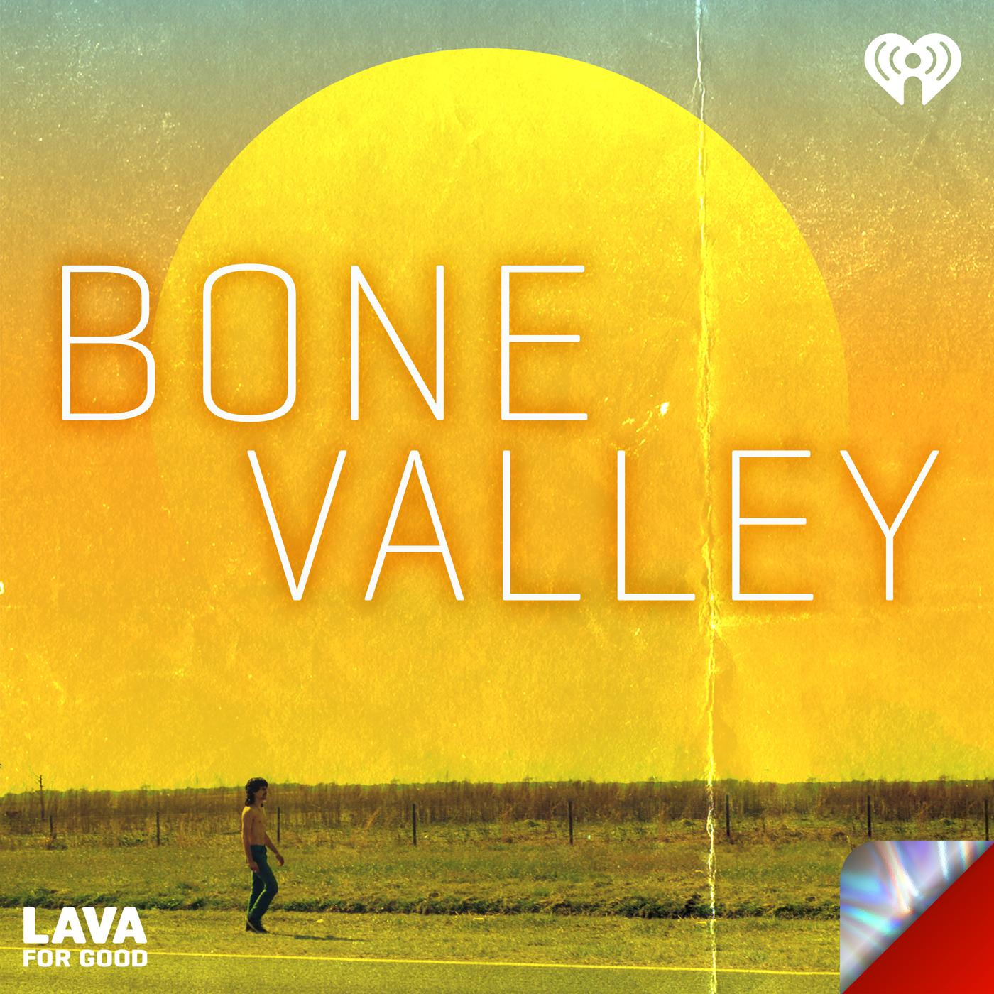 Bone Valley (podcast) - Lava for Good Podcasts | Listen Notes