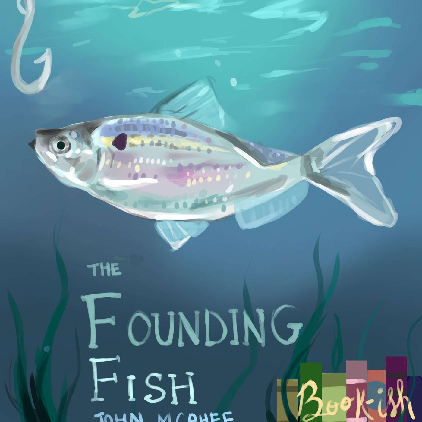 The Founding Fish - John McPhee - Book-ish (podcast) | Listen Notes