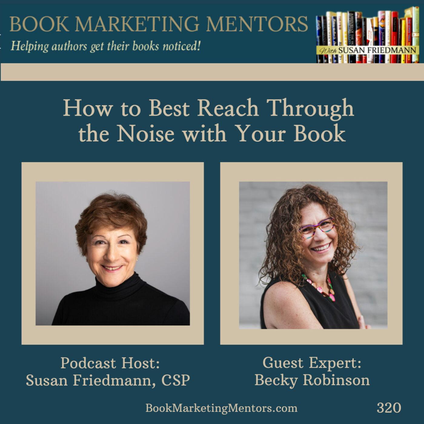 How to Best Reach Through the Noise with Your Book - BM320 | Listen Notes