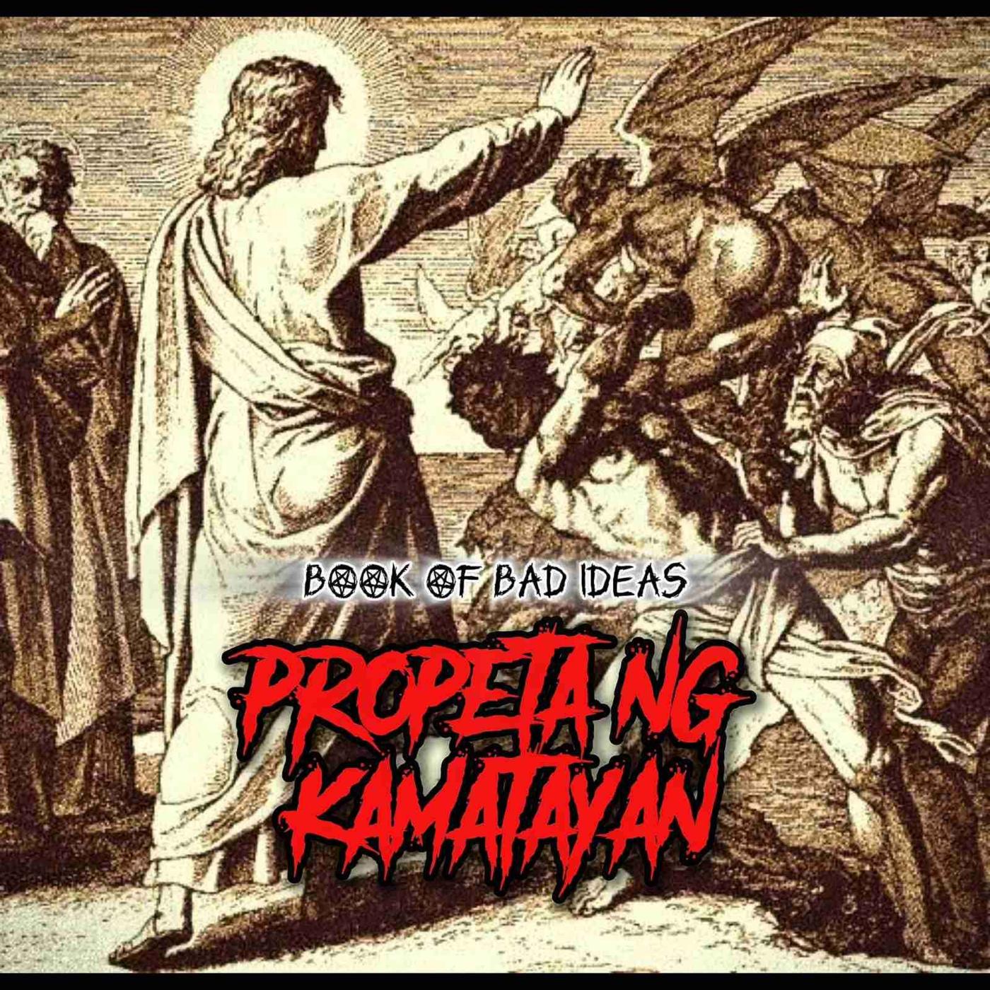 #51 Propeta ng Kamatayan - Book of Bad Ideas (podcast) | Listen Notes