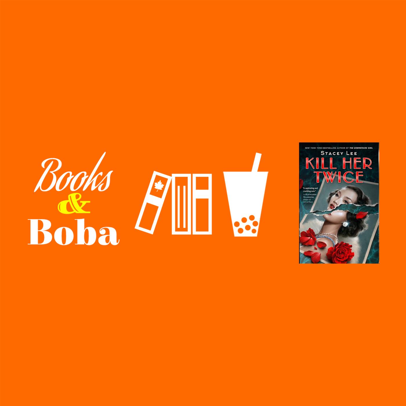 #273 - Kill Her Twice by Stacey Lee - Books and Boba (podcast) | Listen ...