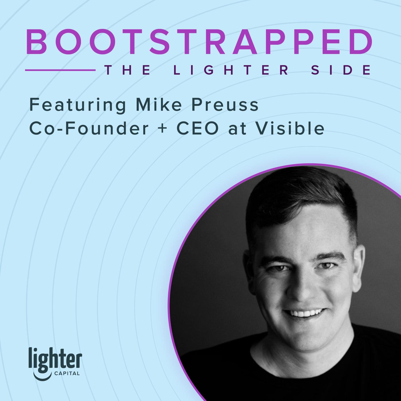 Mike Preuss, CEO of Visible.vc, talks founders, following your gut, and ...
